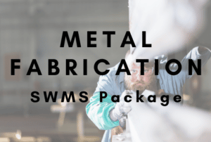 Metal Fabrication SWMS Package
