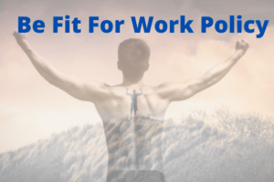 Be Fit For Work Policy